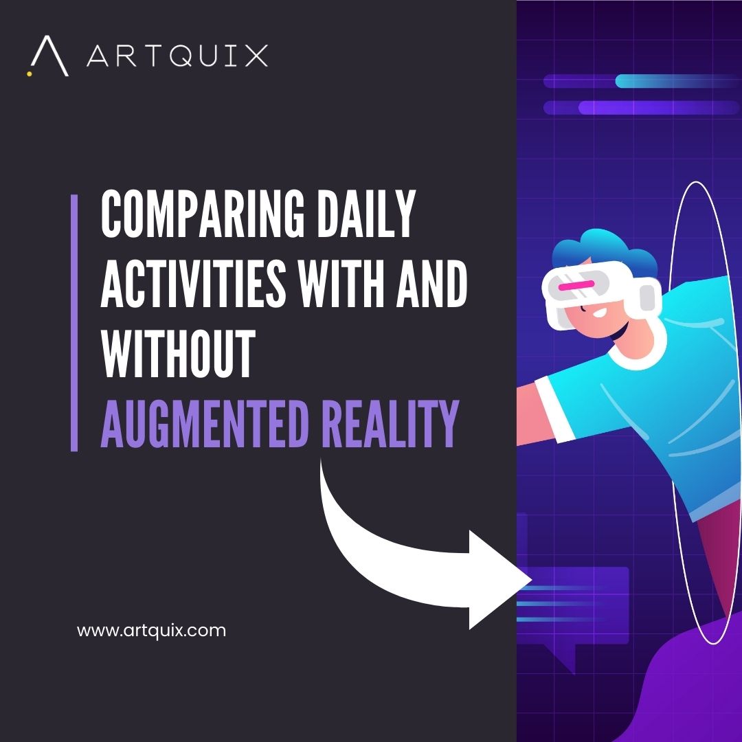 Comparing Daily Activities With And Without Augmented Reality Artquix