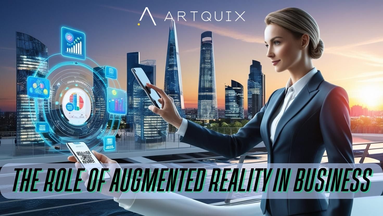 The Role of Augmented Reality in Business UK - ArtQuix
